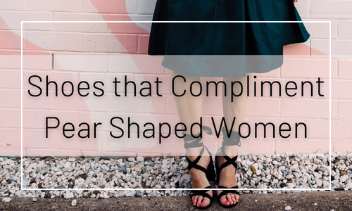 Shoes that Compliment Pear-Shaped Women – Pear Collections